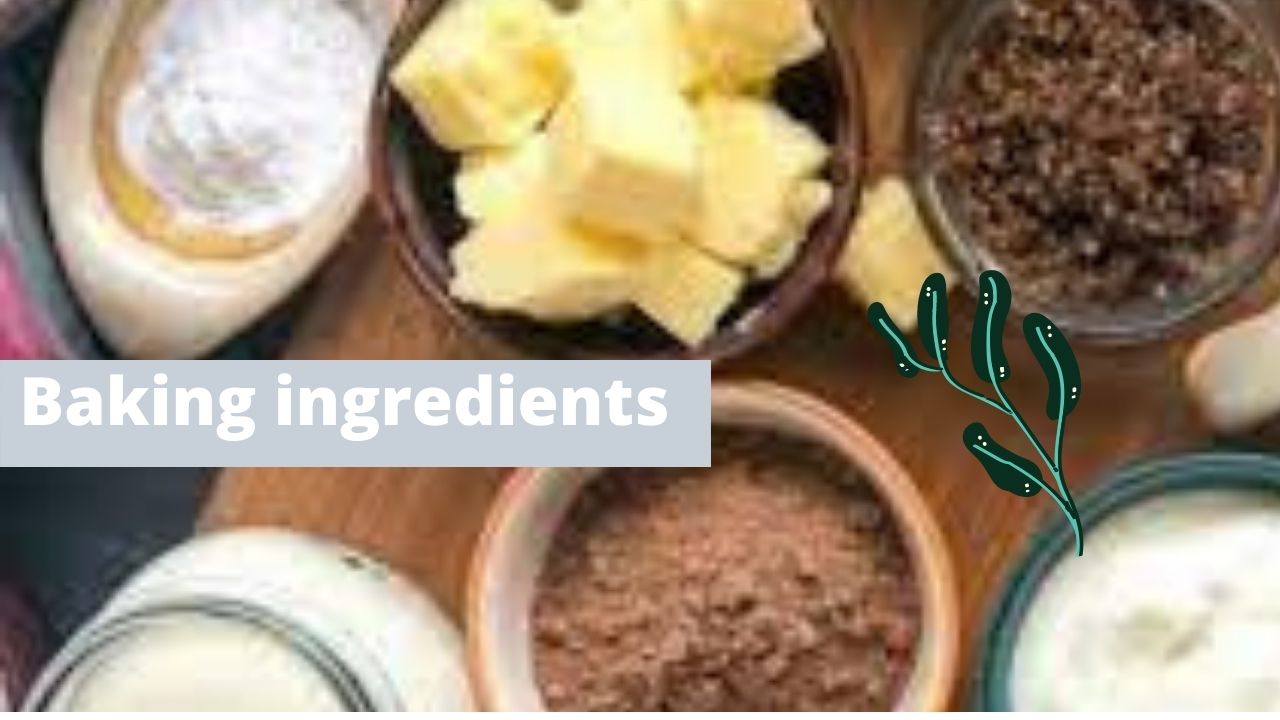 25 Important Baking Ingredients. - My Family Pride